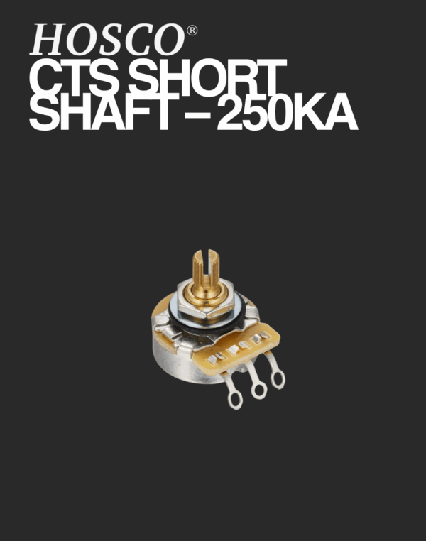 Hosco CTS Short Shaft - 250KA – Davis Guitar