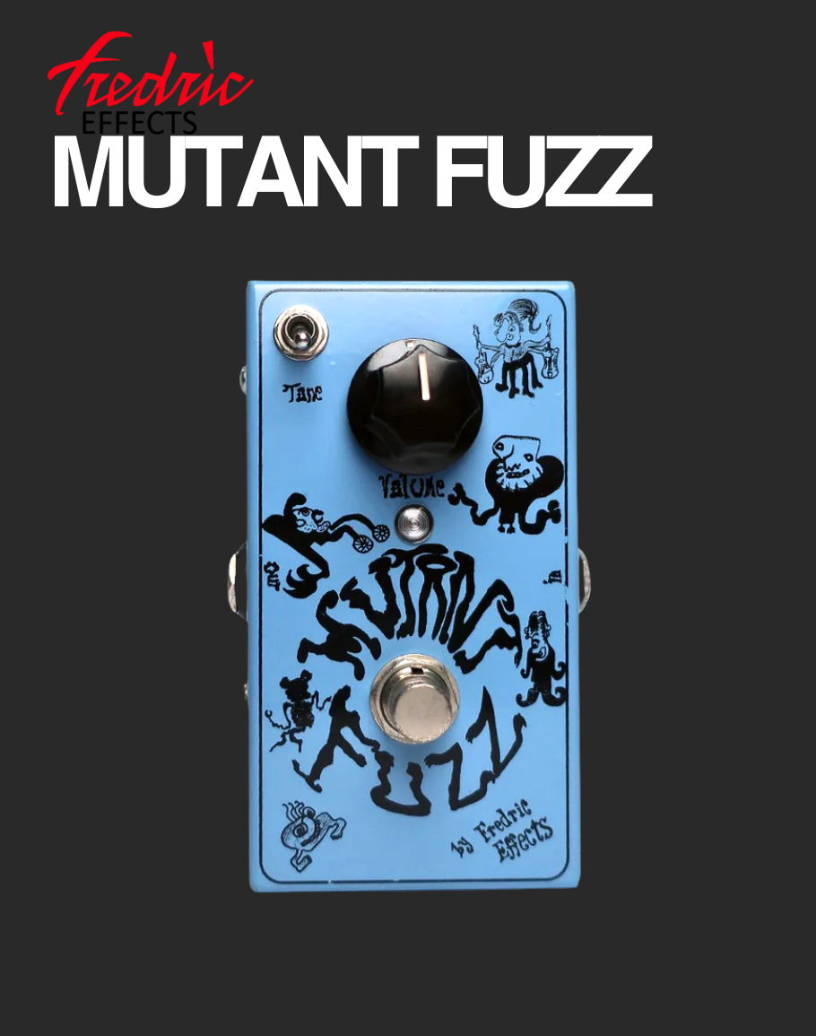 Fredric Effects Mutant Fuzz – Davis Guitar