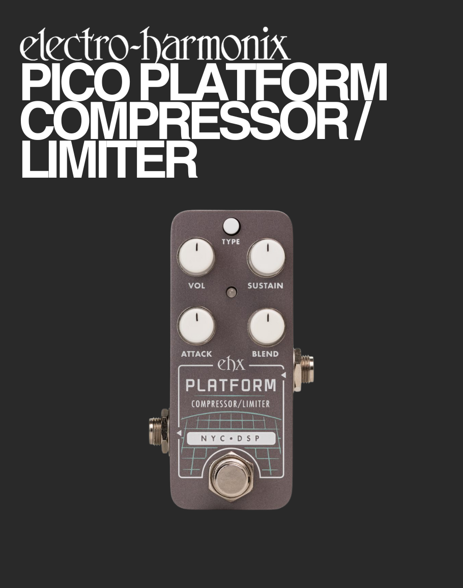 EHX Pico Platform Compressor/Limiter – Davis Guitar