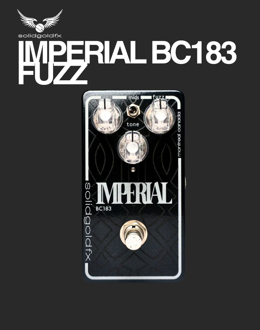 Solid Gold Fx Imperial BC183 Fuzz – Davis Guitar